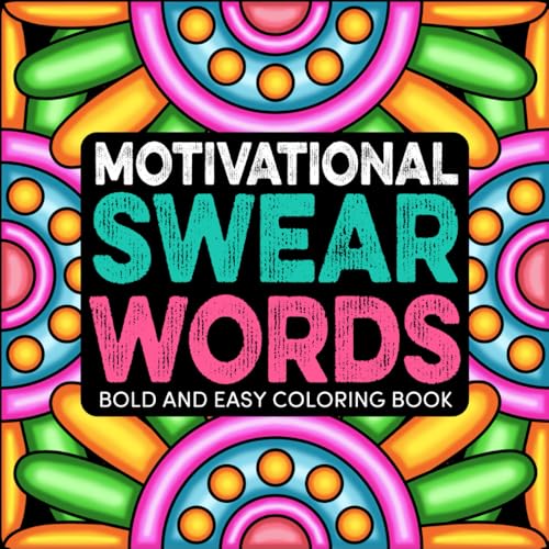 Motivational Swear Words: Bold and Easy Coloring Book for Adults ...