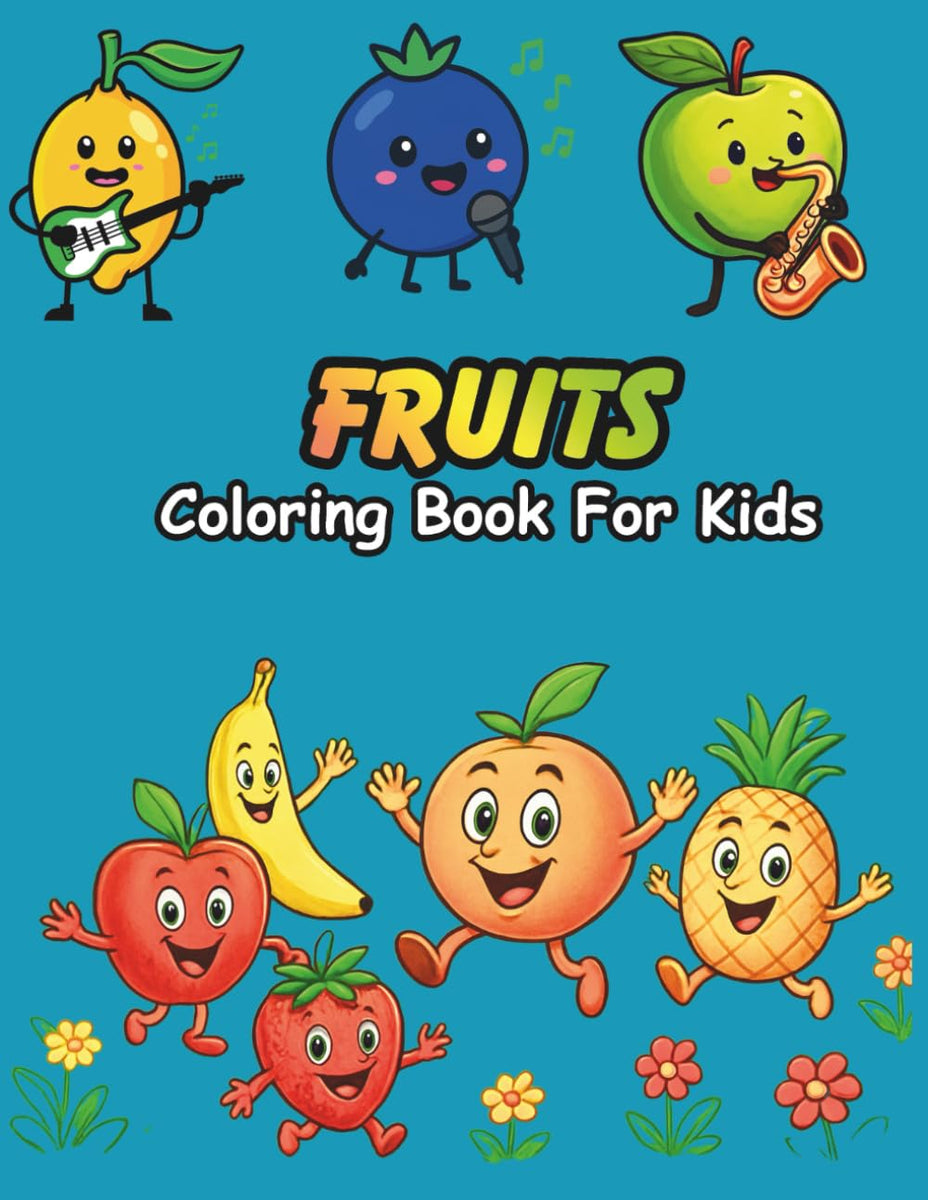 FRUITS Coloring Book For Kids: Fun coloring book for kids ages 4–8 fea ...
