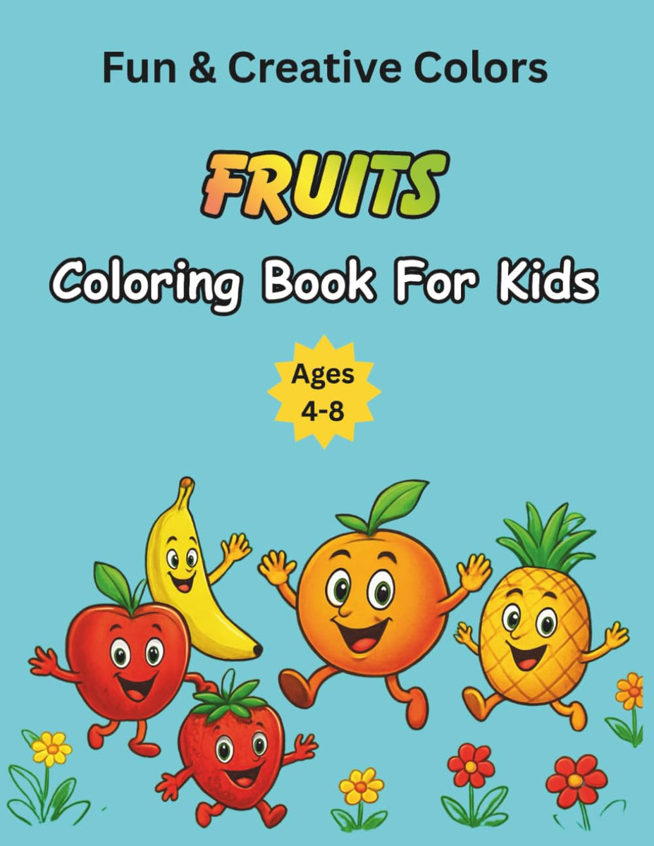 FRUITS Coloring Book For Kids: Fruit-Themed Coloring Book for Kids 4–8 ...