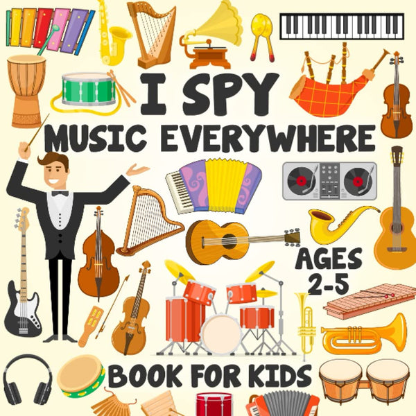 I Spy Music Everywhere Book for Kids Ages 2-5: Playful Instruments Alp ...