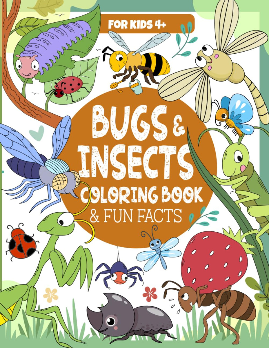 Bugs and Insects Coloring Book & Fun Facts For Kids: Color and Learn A ...