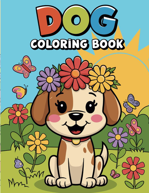 Cute Dog Coloring Book For Kids: 50+ Adorable Dog Coloring Pages Featu ...