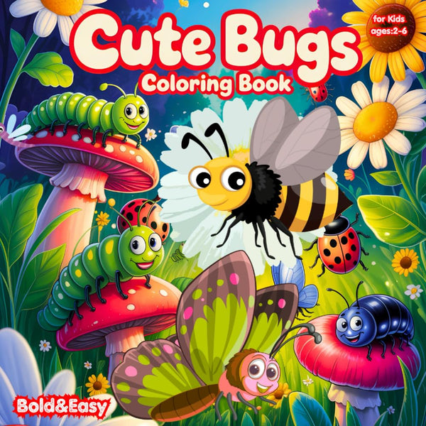 Cute Bugs Coloring Book: Bold and Easy Scenes from Nature with Insects ...