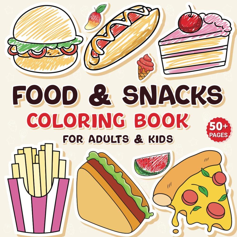 Food & Snacks Coloring Book: Over 50 Bold & Easy Food and Snacks Color ...