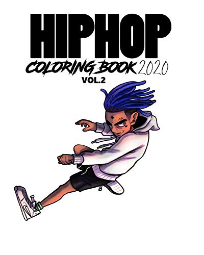 Hip Hop Coloring Book 2020 Vol.2: Color your favorite Hip Hop Artist ...