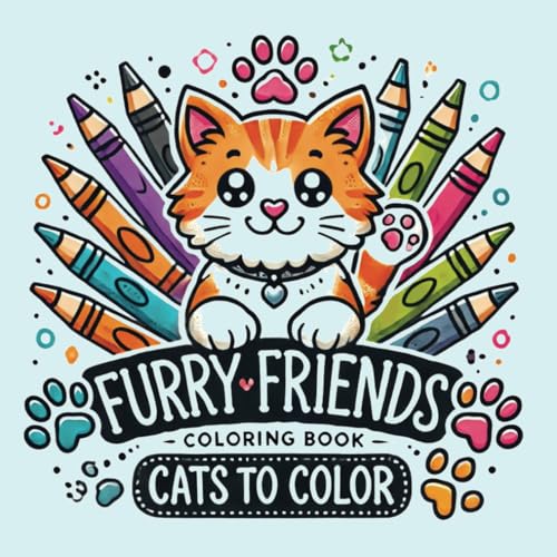 Furry Friends: Cats to Color - Coloring Book: A Fun and Adorable Cat C ...