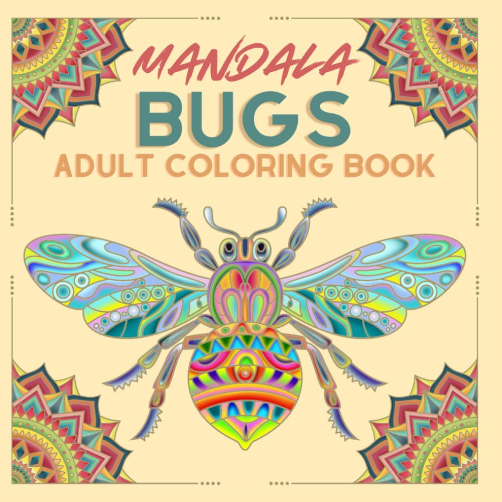 Bugs and Insects Mandala Coloring Book for Stress Relief & Relaxation ...