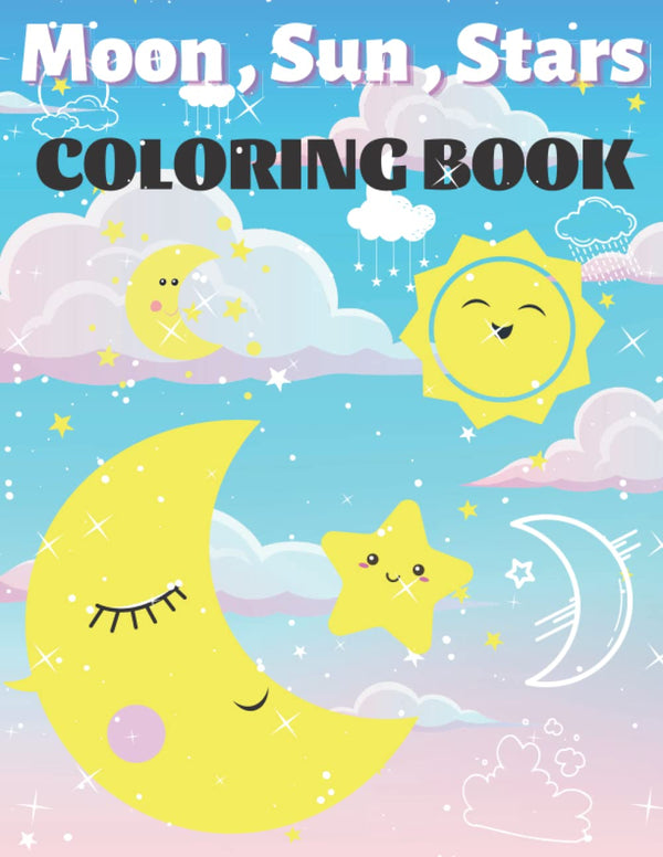 Moon , Sun & Star Coloring Book For Kids : Moon , Sun and Star Colorin ...