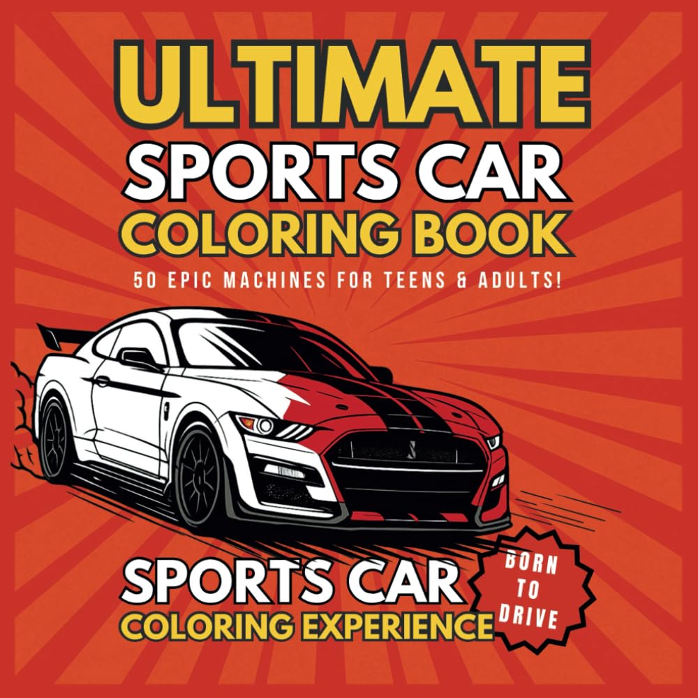 Ultimate Sports Car Coloring Book for Adults & Teens Who Love Cars: 50 ...