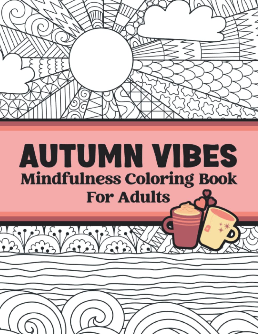 MINDFULLNESS COLORING BOOK FOR ADULTS: Autumn Coloring Book (Large ...