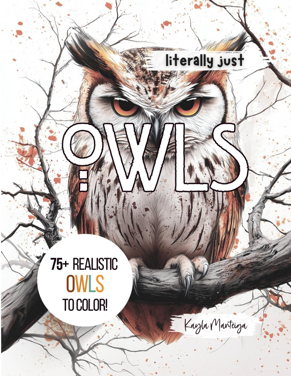 Literally just OWLS: Owl Coloring Book - Over 75 Realistic Owls to Col ...