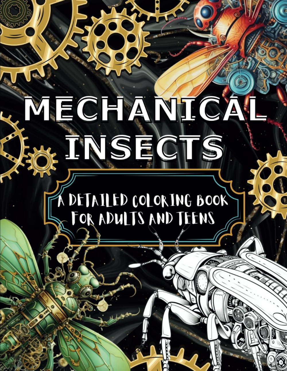 Mechanical Insects: A Detailed Coloring Book for Adults and Teen (The ...