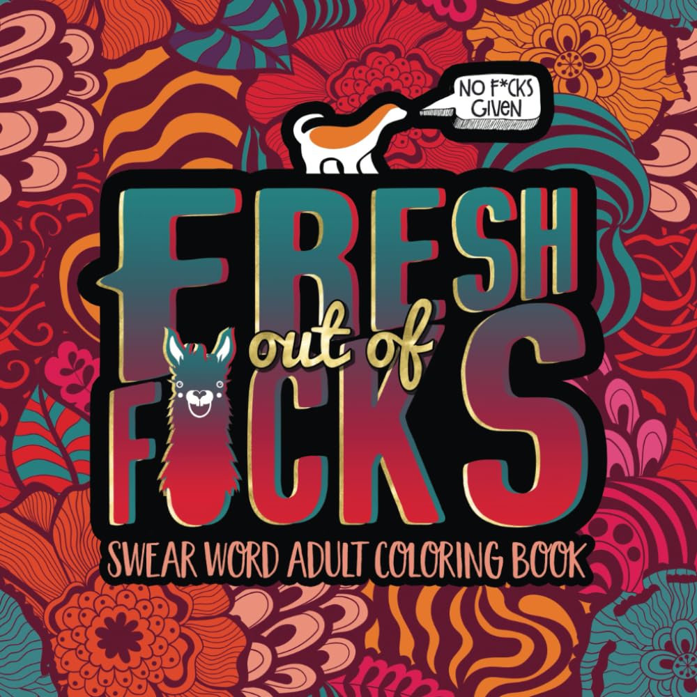 Swear Word Adult Coloring Book: Fresh Out of F*cks – WoodArtSupply