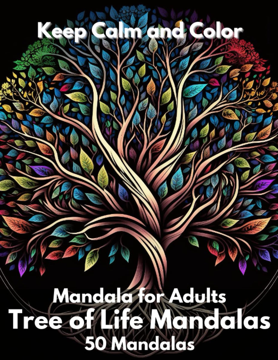 Keep Calm and Color: mandala coloring book for adults: 50 Tree of Life ...