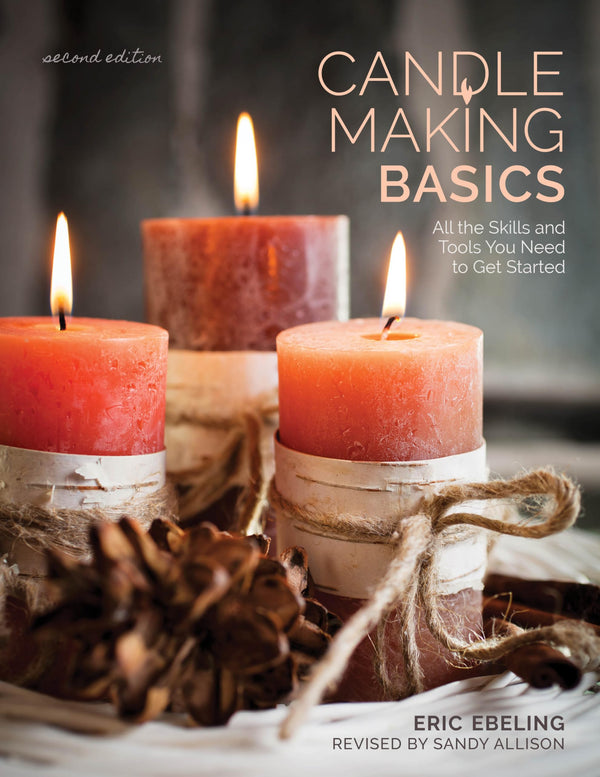 Candle Making Basics: All the Skills and Tools You Need to Get Started ...