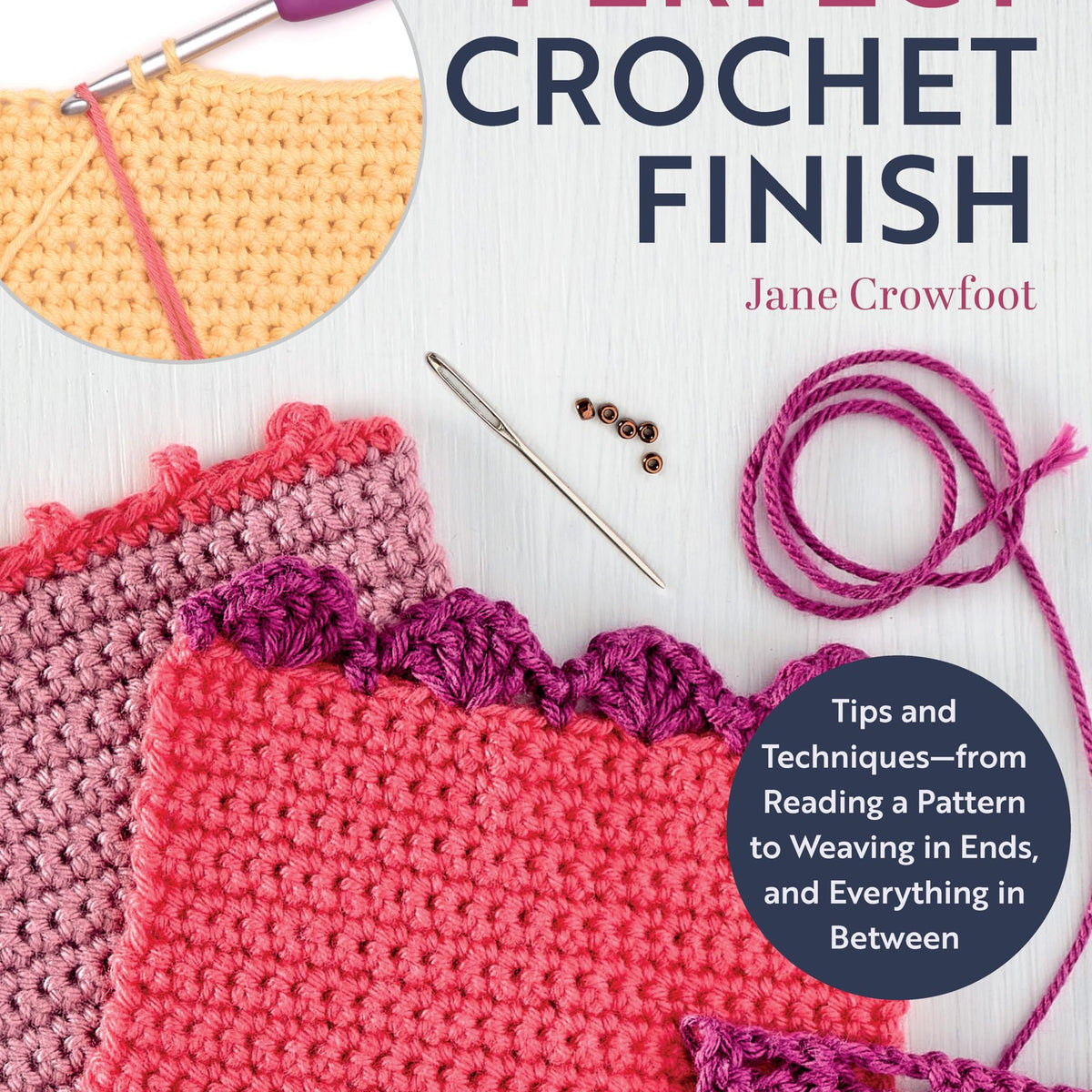 Perfect Crochet Finish: Tips and Techniques from Reading a Pattern to ...