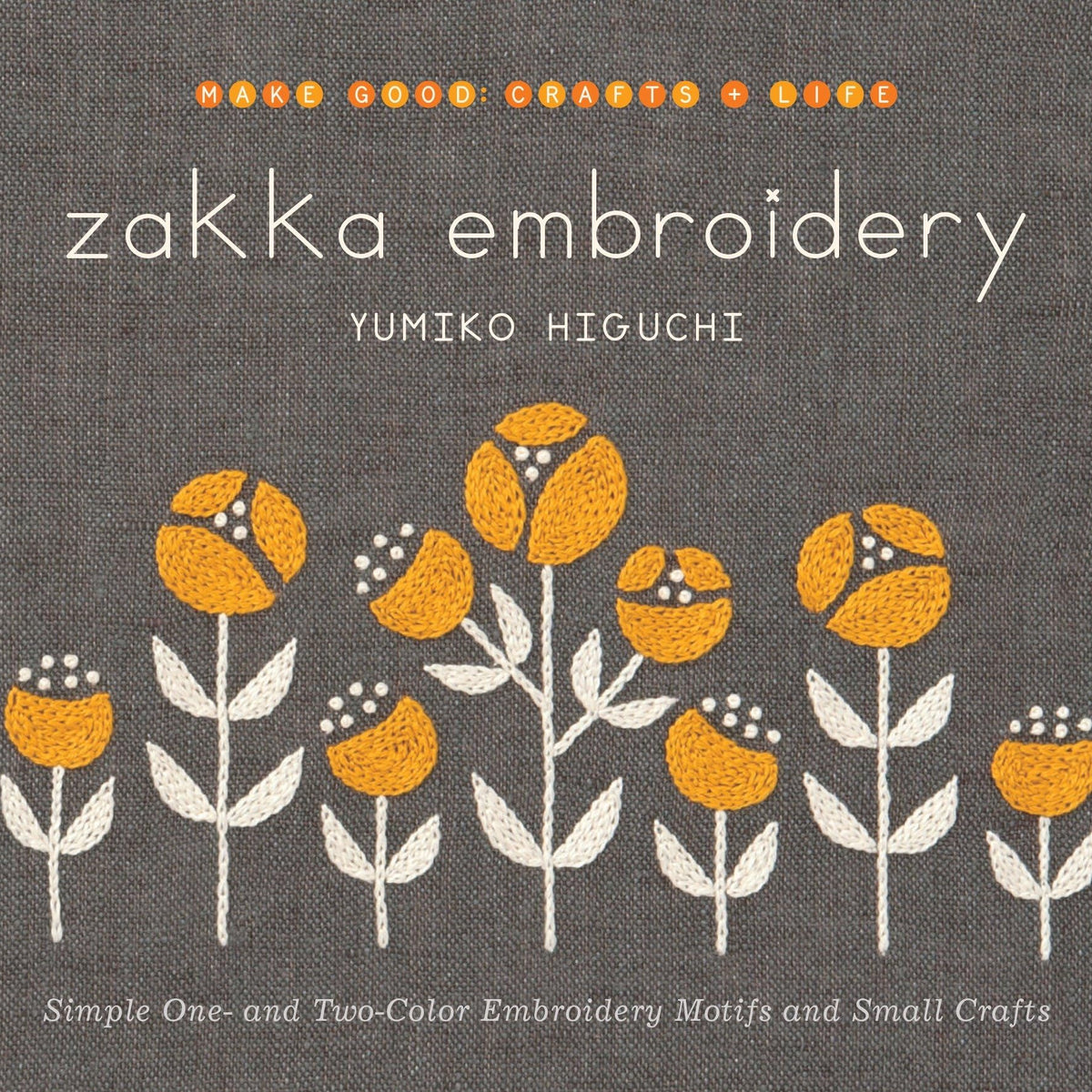 Zakka Embroidery: Simple One- and Two-Color Embroidery Motifs and Smal ...