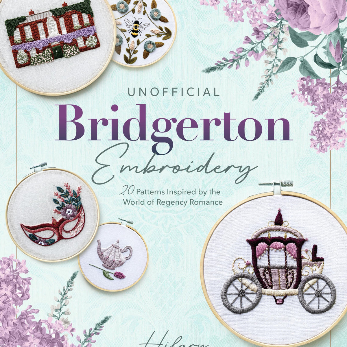 Unofficial Bridgerton Embroidery: 20 Patterns Inspired by the World of ...