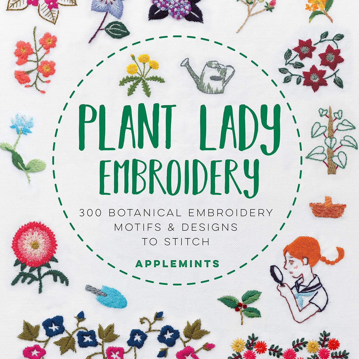Plant Lady Embroidery: 300 Botanical Embroidery Motifs & Designs to St ...