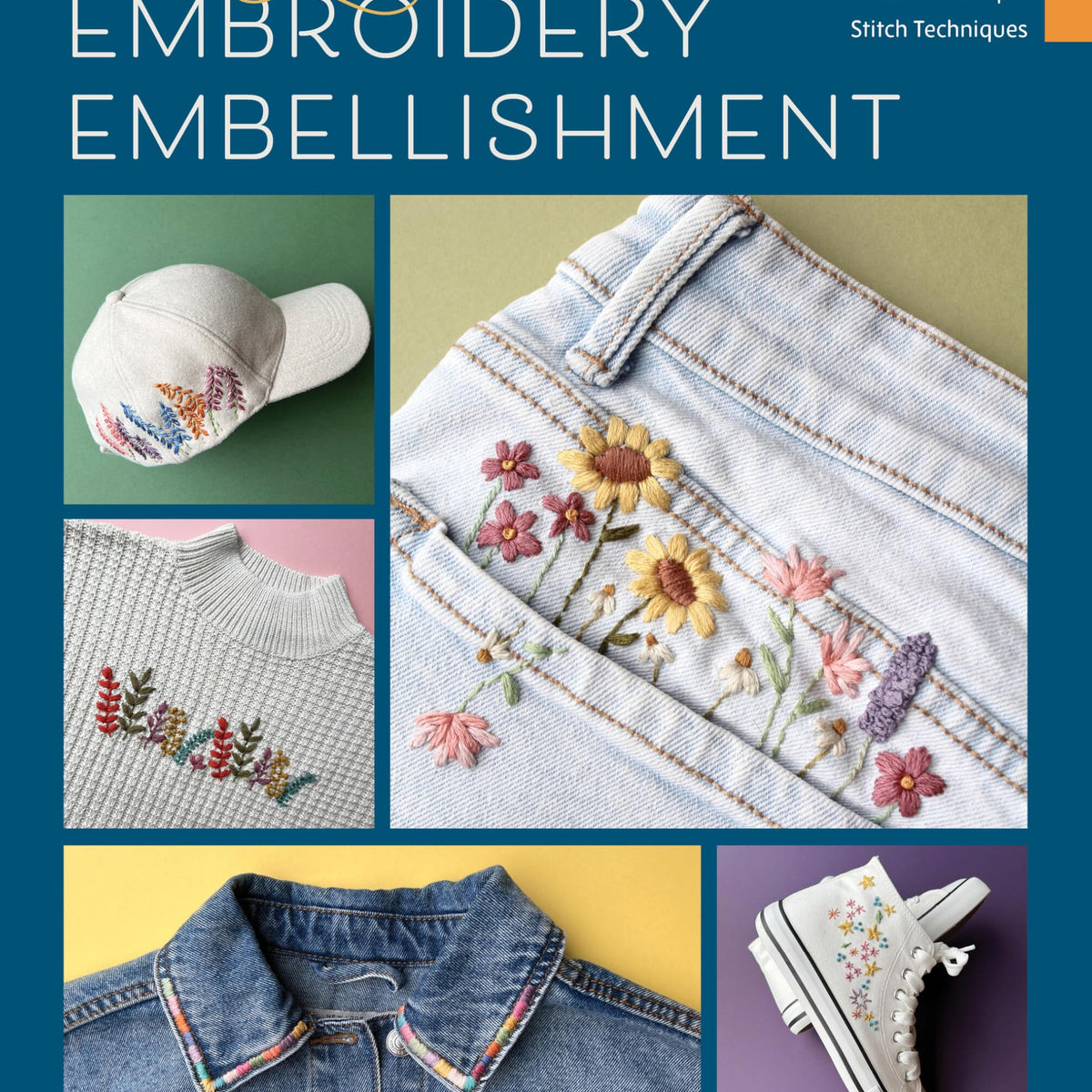 Easy Embroidery Embellishment: Learn to Customize Your Clothes with Si ...