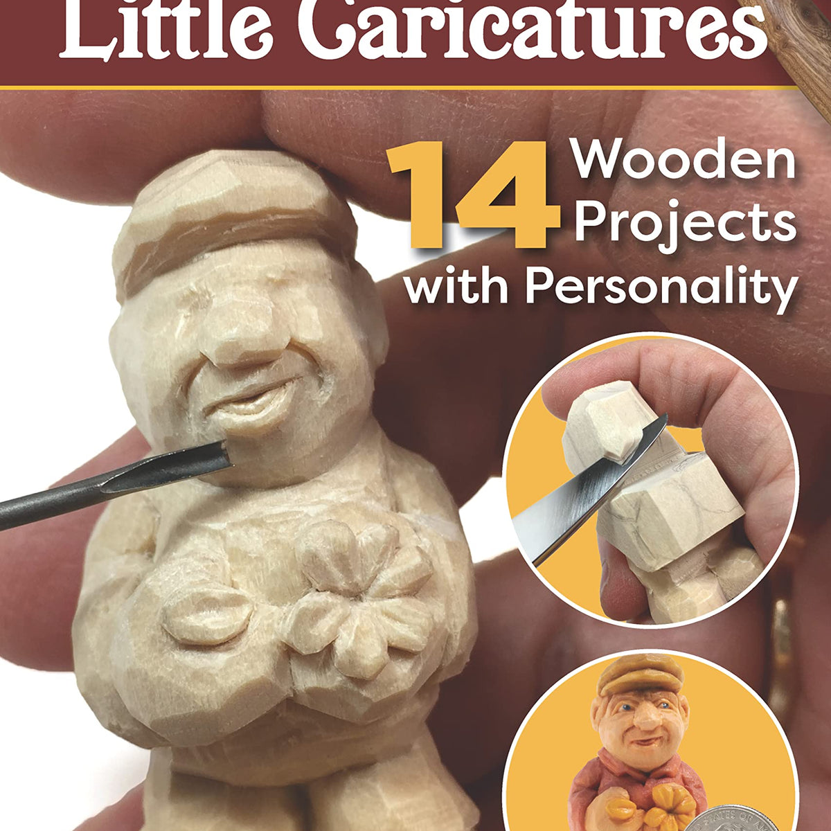 Carving Little Caricatures: 14 Wooden Projects with Personality (Fox C ...